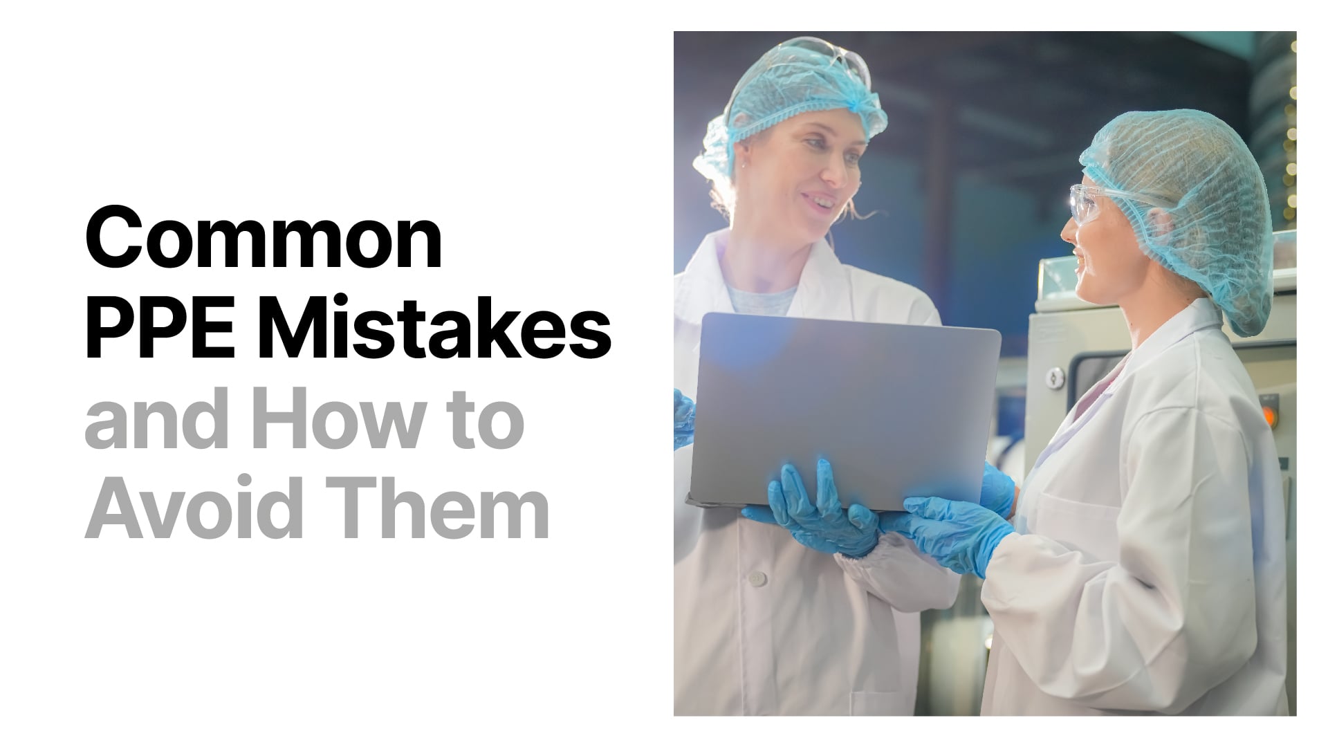 Common PPE Mistakes in Food Processing and How to Avoid Them